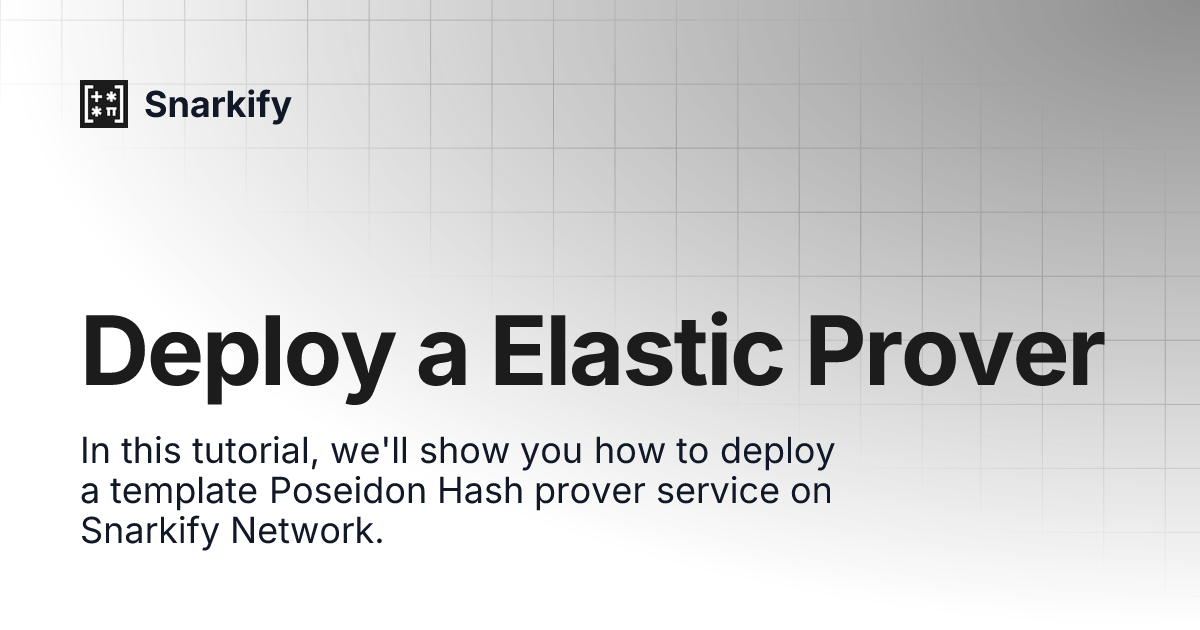 Deploy a Elastic Prover | Snarkify